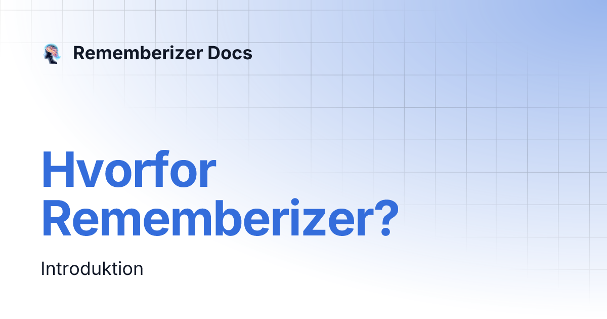 Hvorfor Rememberizer? | Dansk | Rememberizer Docs