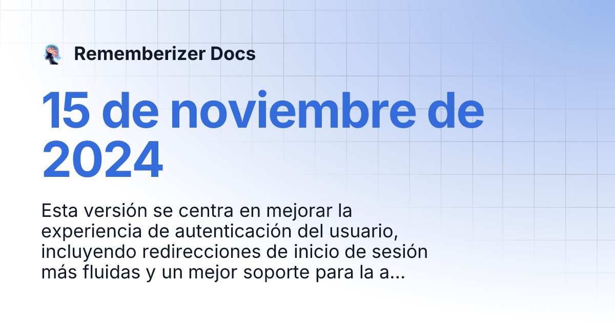 15 de noviembre de 2024 | Español | Rememberizer Docs