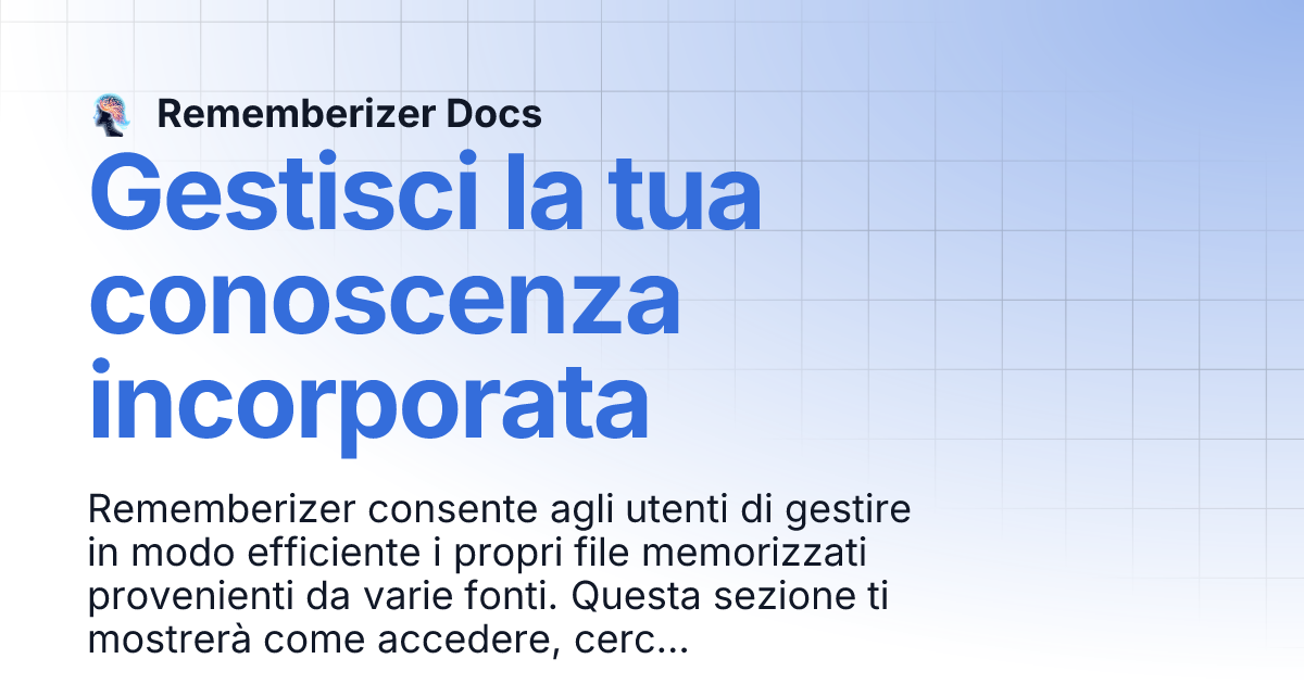 Gestisci la tua conoscenza incorporata | Italiano | Rememberizer Docs