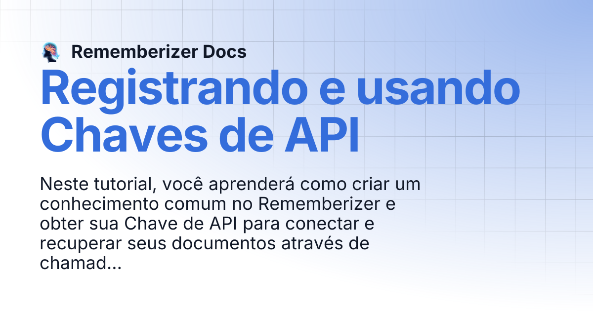 Registrando e usando Chaves de API | Português | Rememberizer Docs