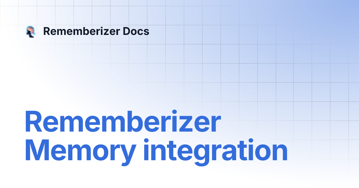 Rememberizer Memory integration | Rememberizer Docs