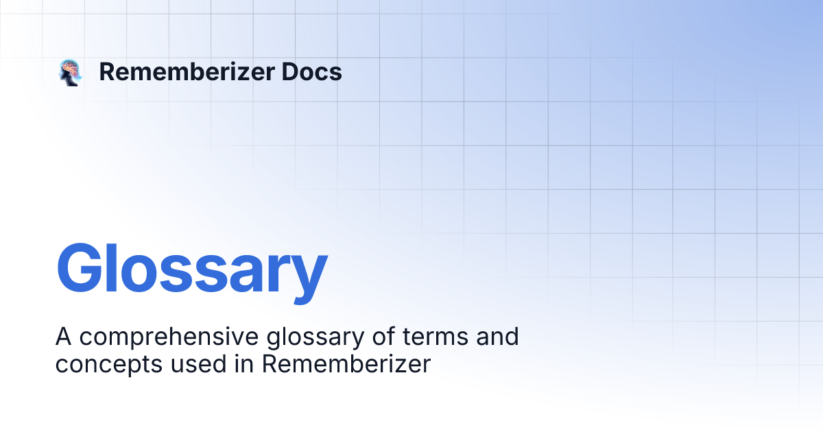 Glossary | Rememberizer Docs